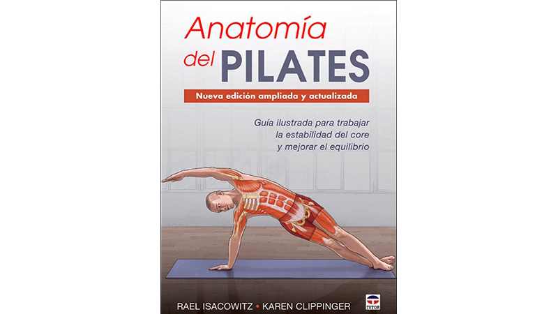 Anatomía del pilates, una nueva edición ampliada y actualizada - GYM ...